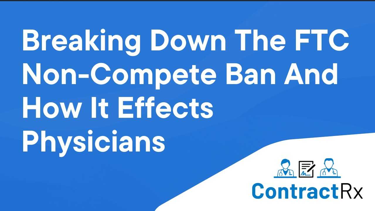 How the FTC Non-Compete Ban Impacts Physicians
